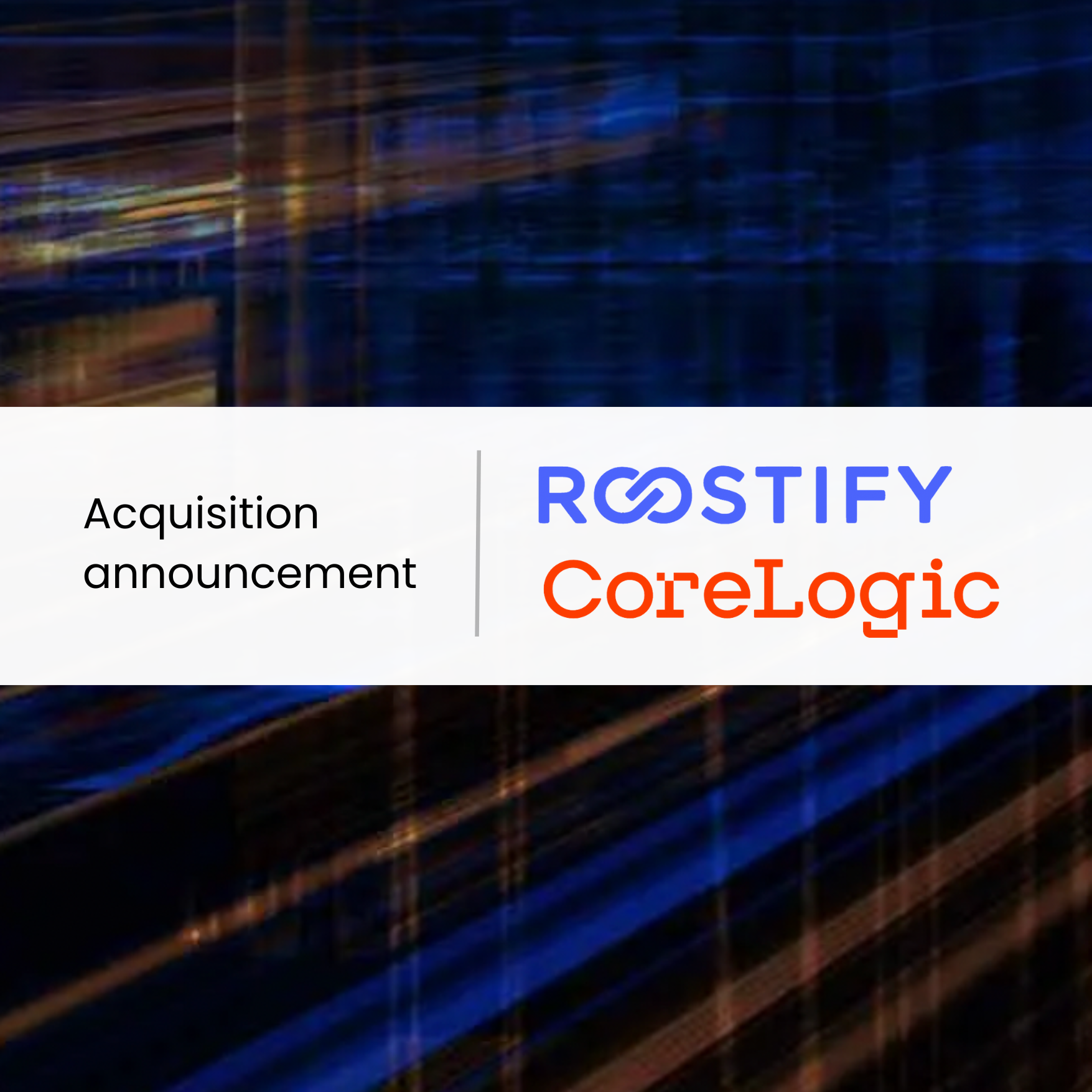 CoreLogic acquires digital mortgage platform Roostify