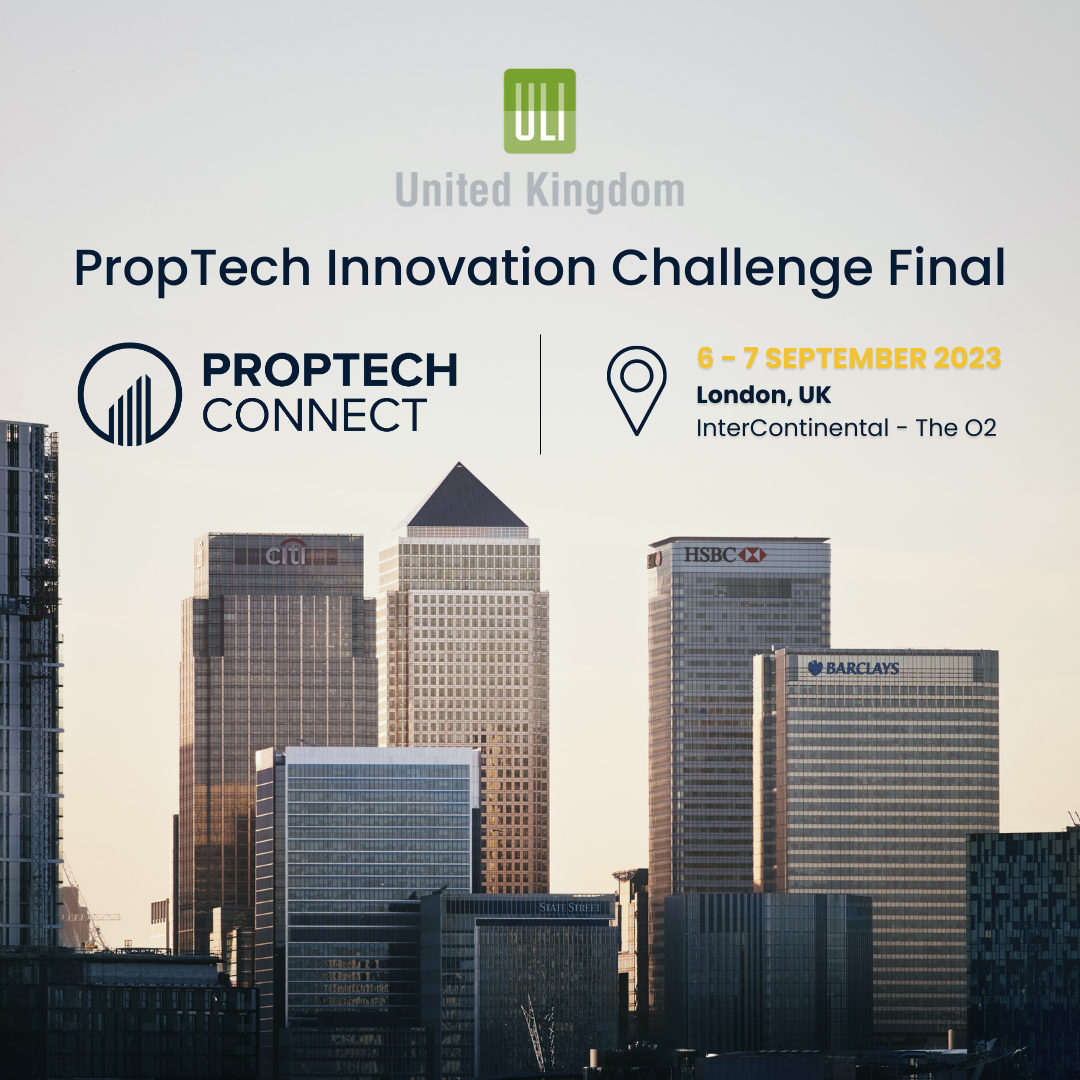 ULI will be hosting its PropTech Innovation Challenge UK Final at PropTech Connect
