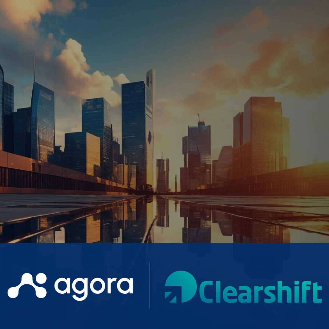 Agora Acquires Clearshift to Reinvent Cross-Border Payments