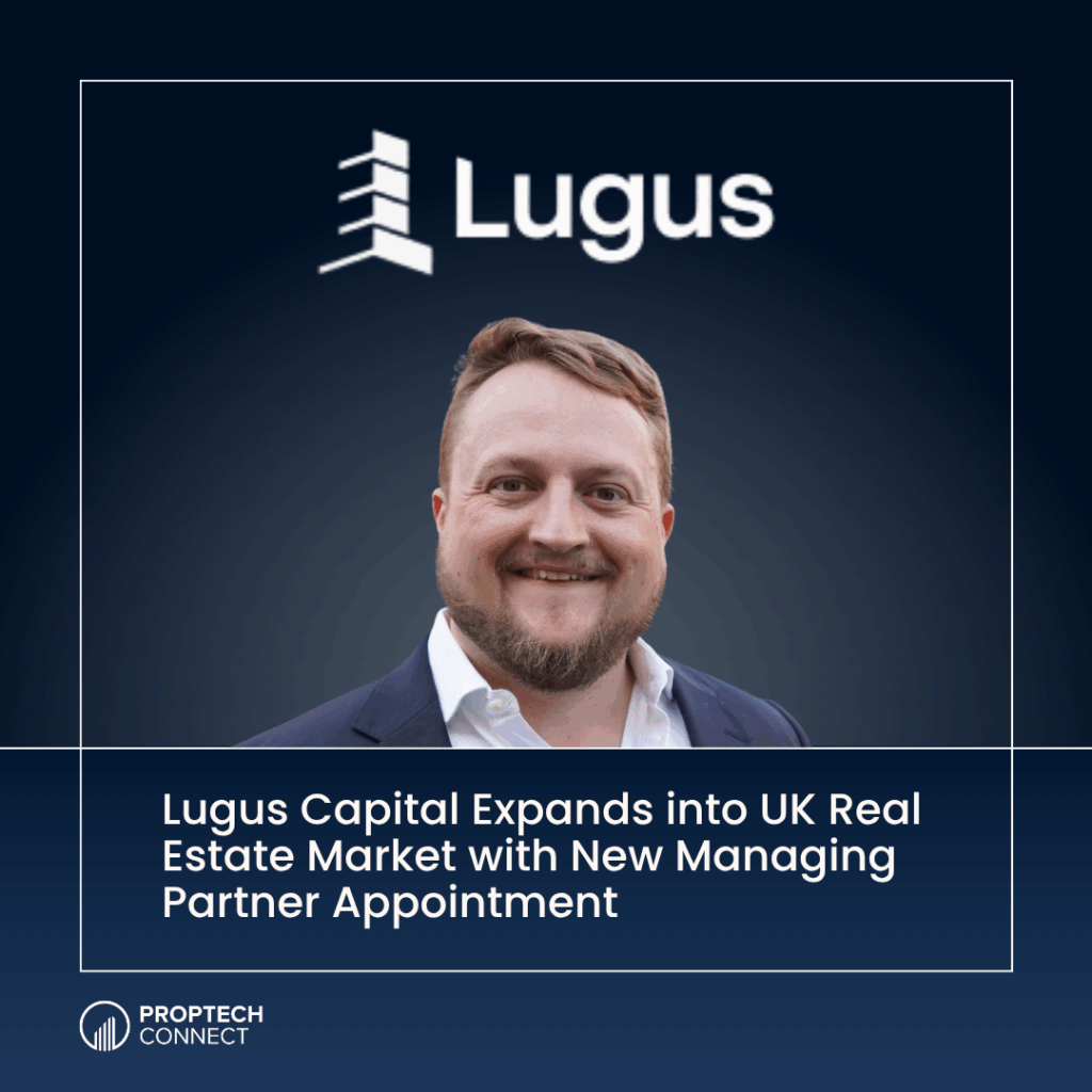 Lugus Capital Expands into UK Real Estate Market with New Managing ...