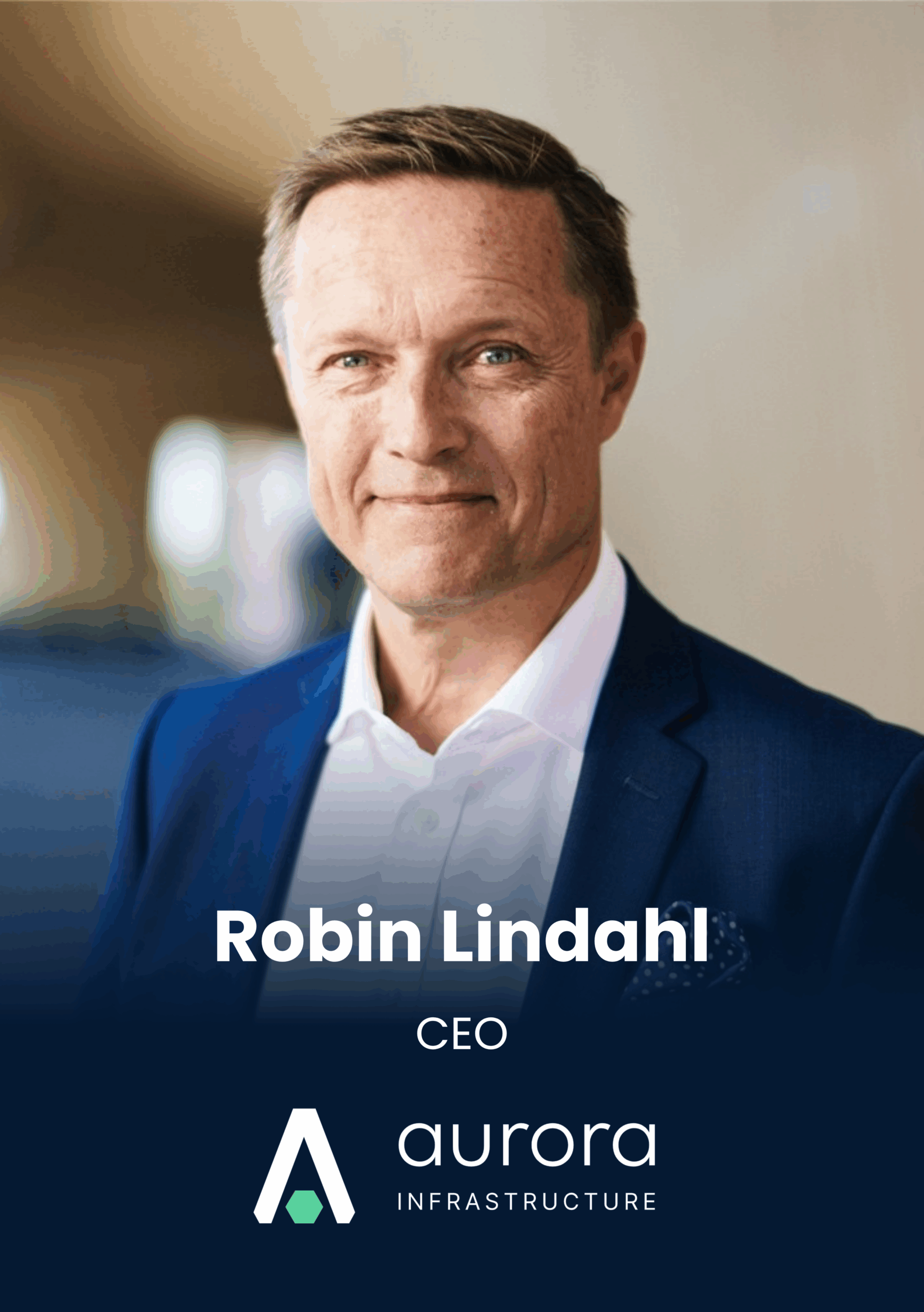 Robin Lindahl, CEO, Aurora Infrastructure