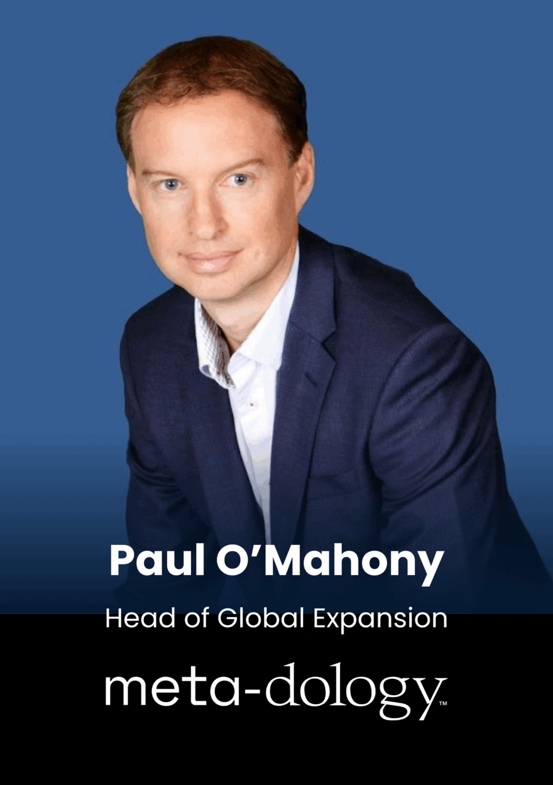 Paul O’Mahony, Head of Global Expansion, Meta-dology