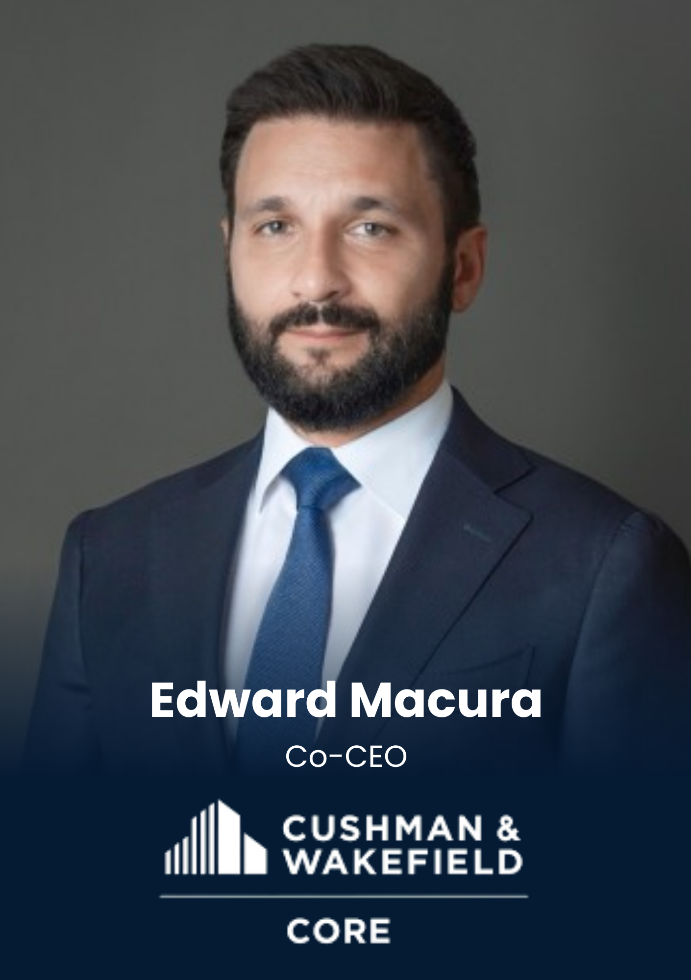 Edward Macura, Co-CEO, Cushman & Wakefield CORE